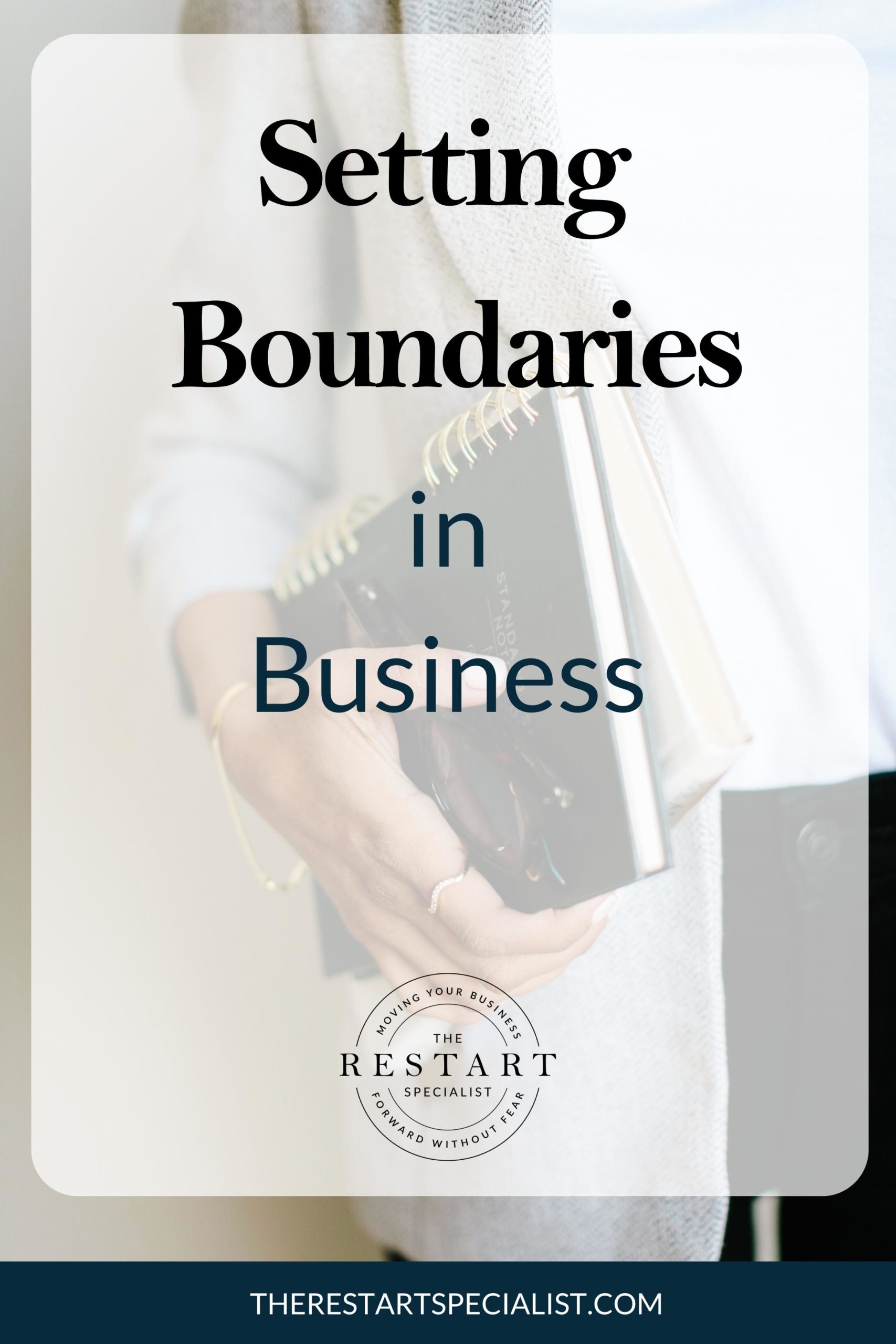 Setting Boundaries in Business - The Restart Specialist Blog