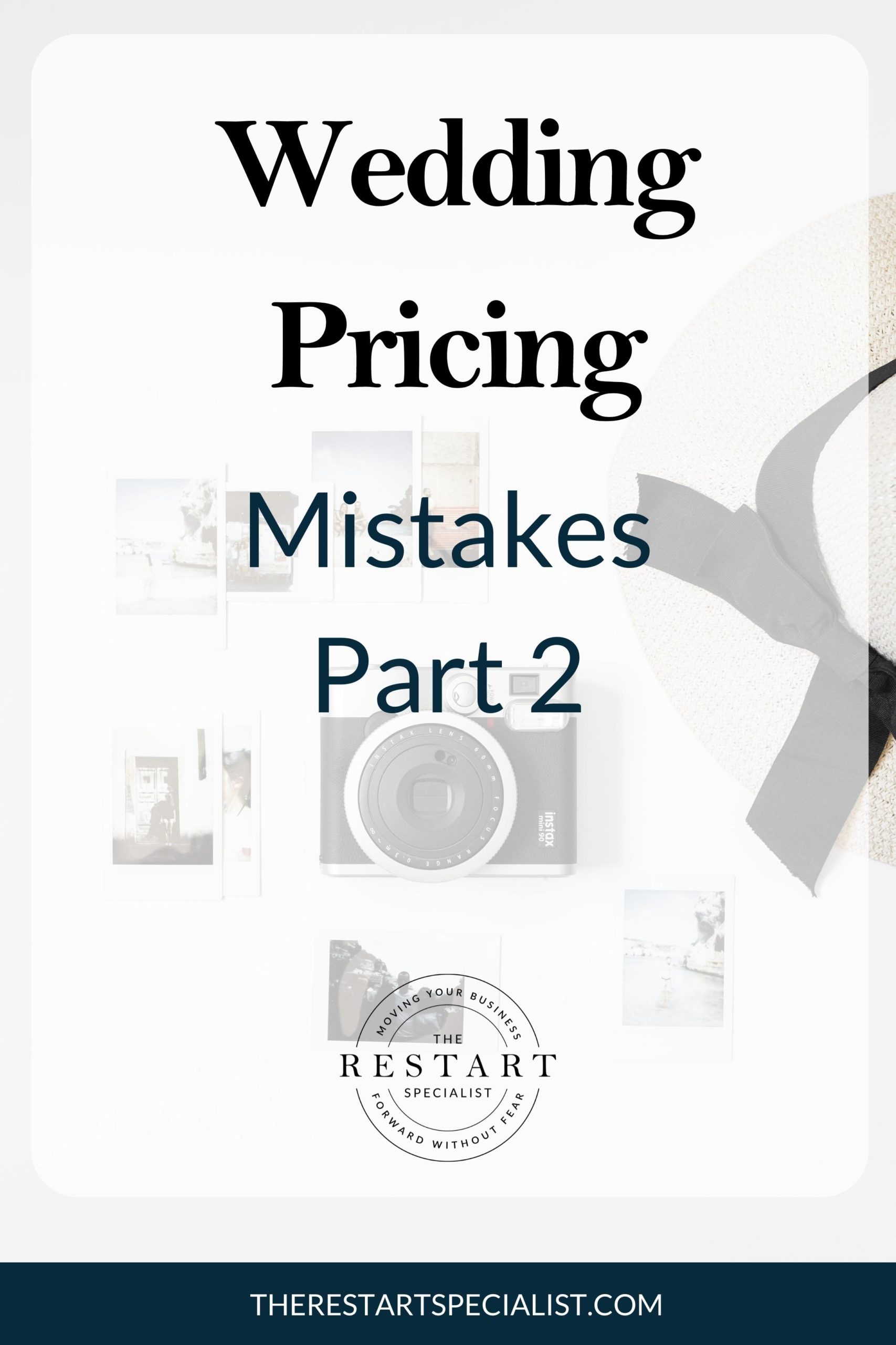 Wedding Pricing Mistakes Part 2 - The Restart Specialist Blog